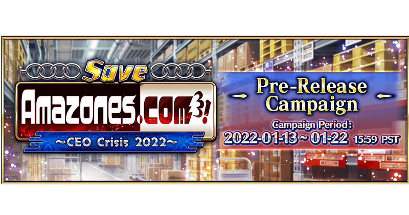 "Save Amazones.com! CEO Crisis 2022" Pre-release Campaign | Fate Grand Order Wiki - GamePress